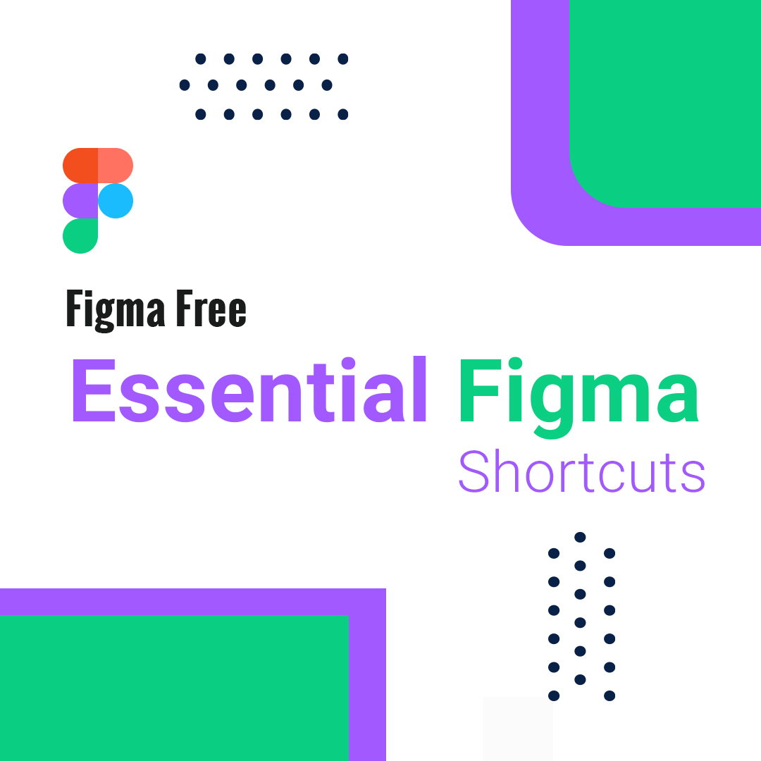 Essential Figma Shortcuts