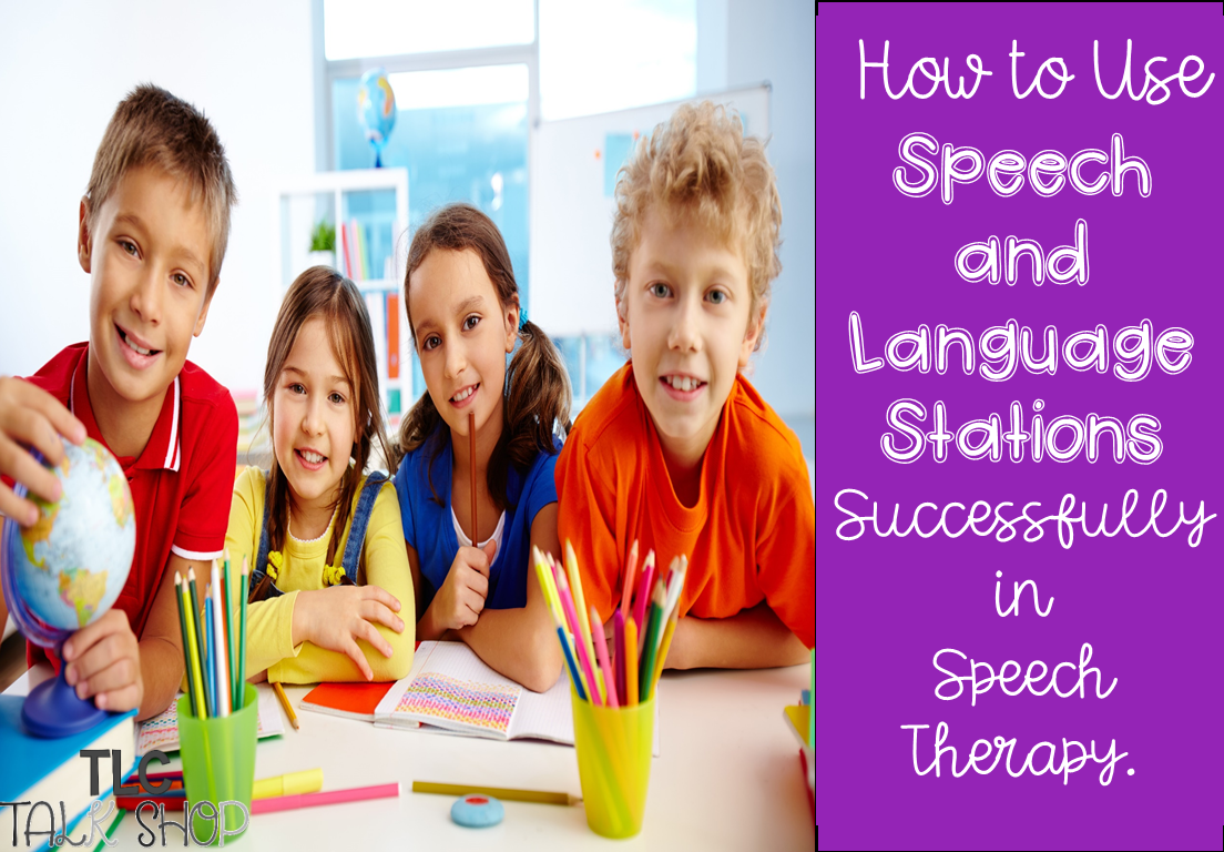 How to Use Speech and Language Stations Successfully! - TLC Talk Speech ...