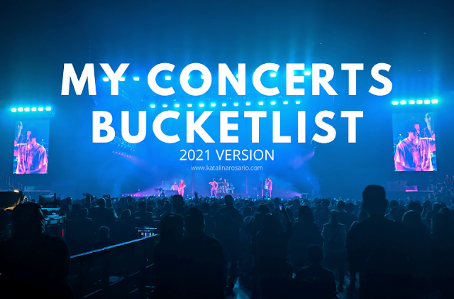 My Concerts Bucketlist: 2021 Version - Kath's Journey | Going one step ...