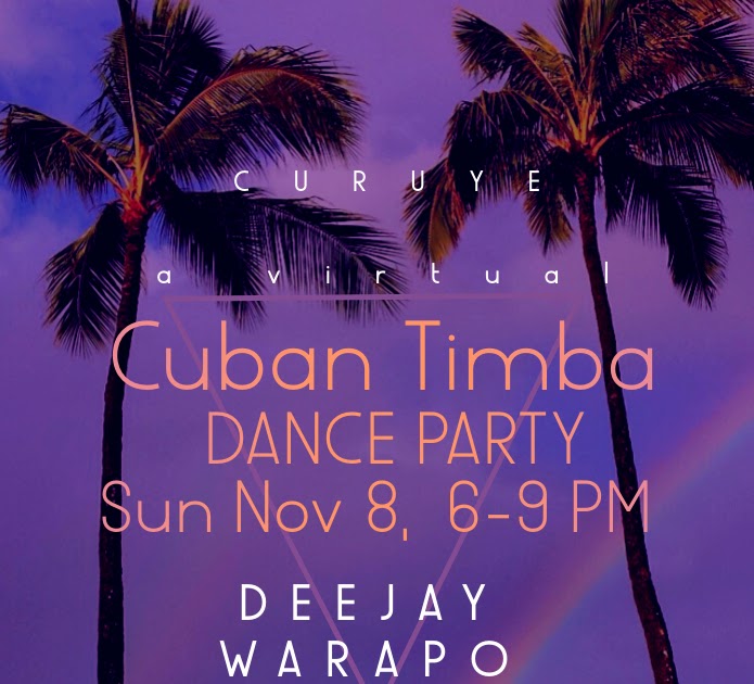 San Diego Rueda: CURUYE's NOVEMBER virtual CUBAN TIMBA DANCE PARTY!