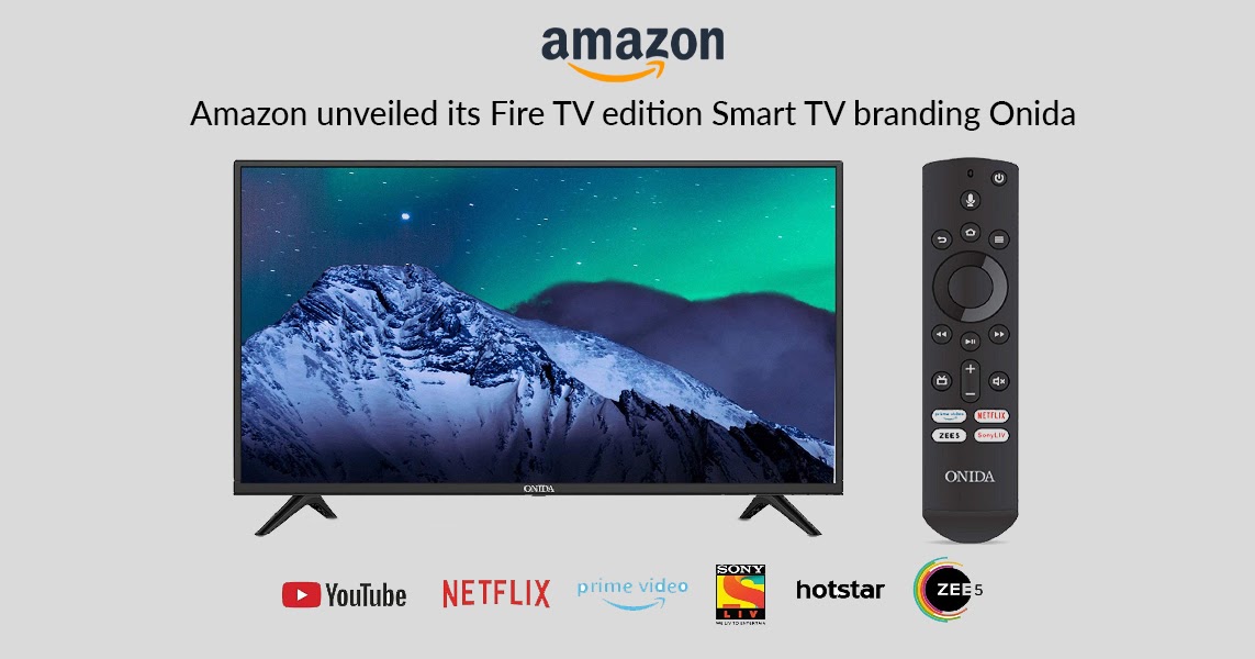 Amazon unveiled its Fire TV edition Smart TV branding Onida