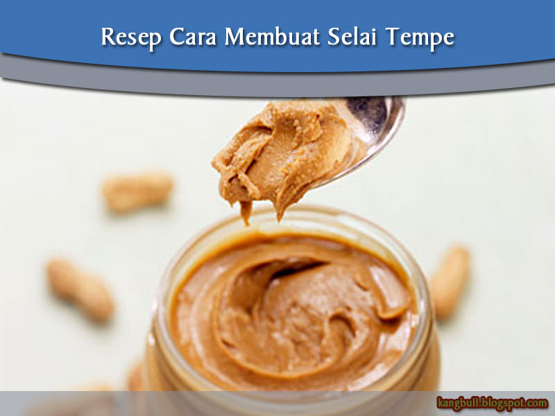 Resep Cara Membuat Selai Tempe - Pojok Manfaat