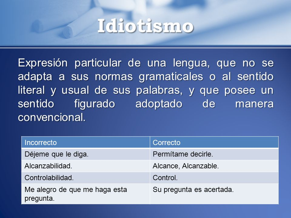 Vicios de lenguaje.: IDIOTISMO.