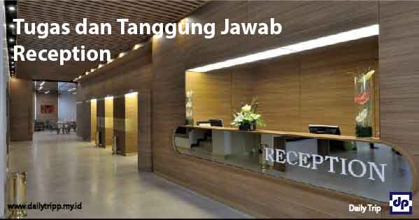 Pengertian Reception Section Beserta Tugas dan Tanggung Jawabnya