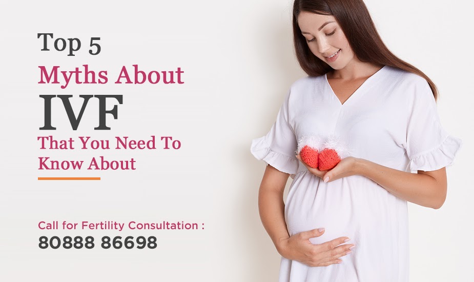 Top 5 Myths About IVF That You Need To Know About