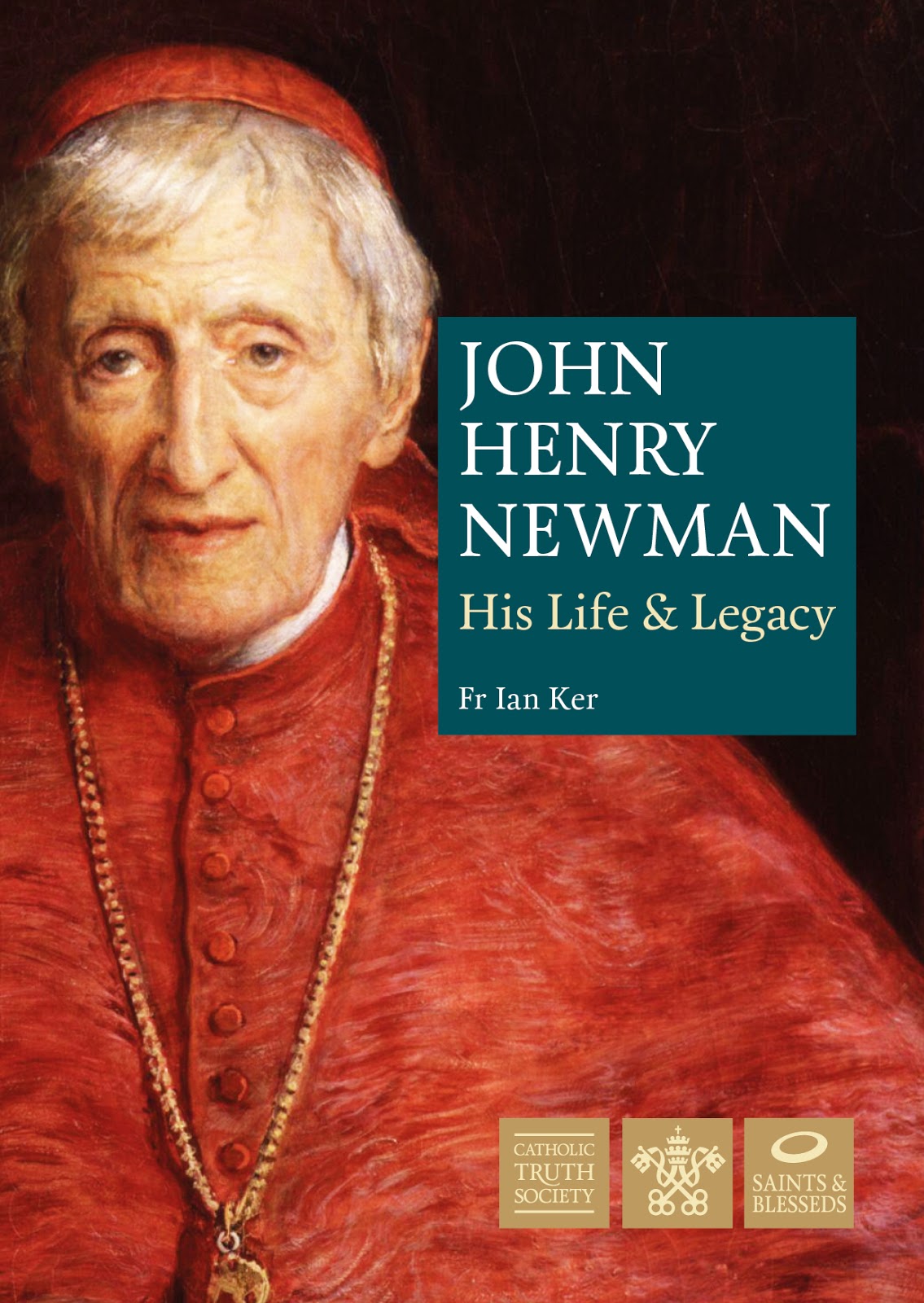 Book Reviews and More: Newman: His Life and Legacy - Ian Ker - CTS ...