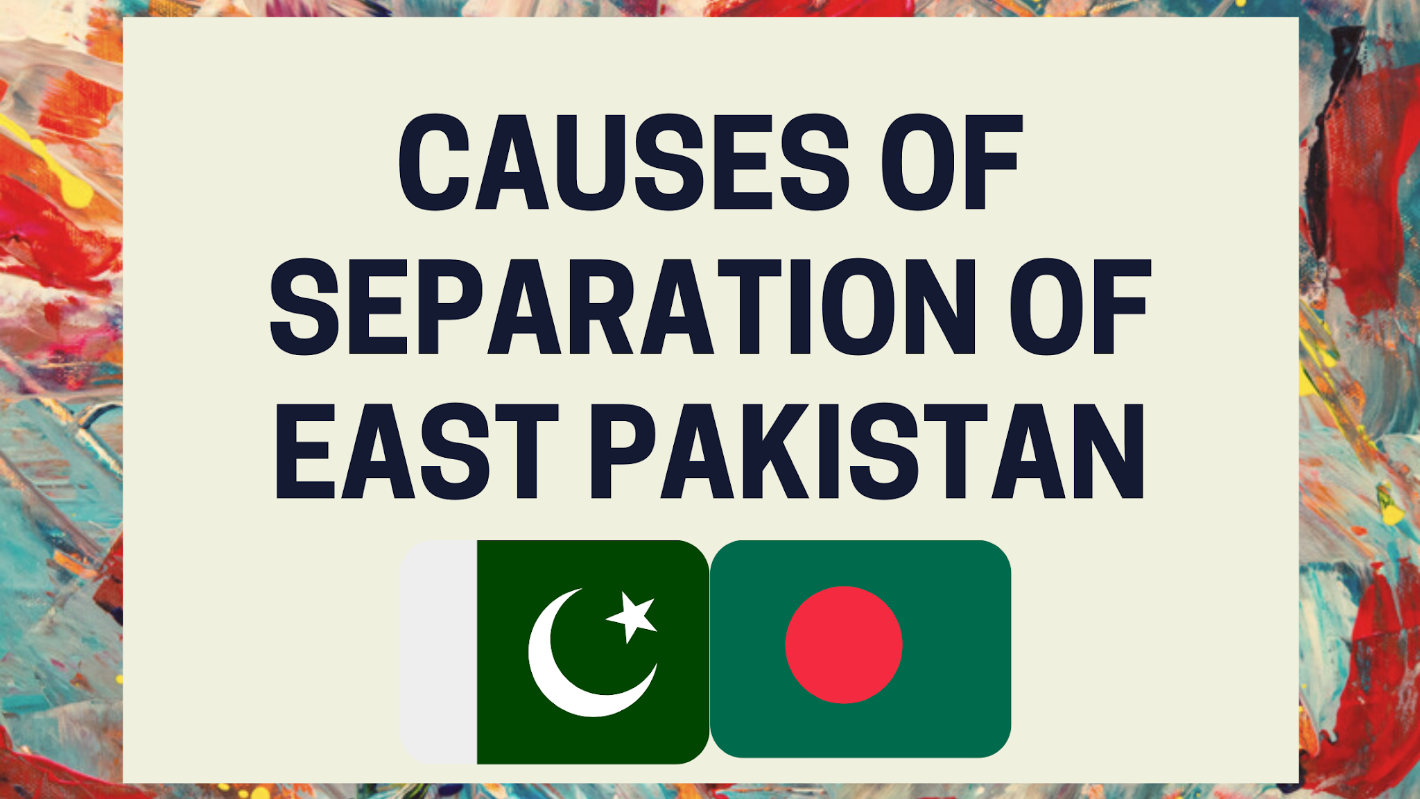 Causes Of Separation Of East Pakistan