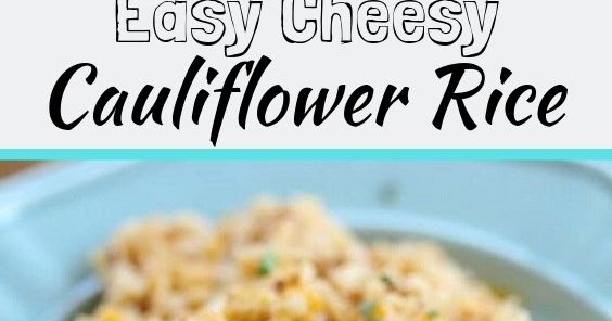 Easy Cheesy Cauliflower Rice - Big Mama Recipe