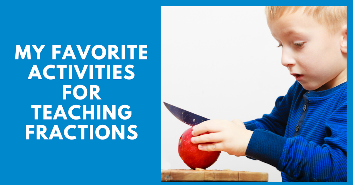 My Favorite Activities for Teaching Fractions in the Primary Classroom