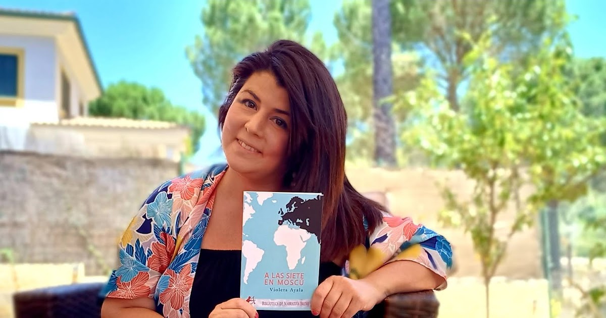 Entrevista a Violeta Ayala, autora de A las siete en Moscú