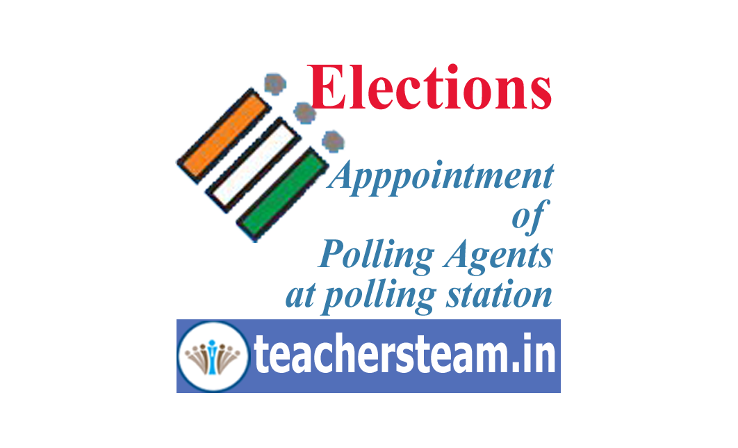 Appointment of Polling Agents before starting the mock and actual ...