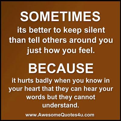 Awesome Quotes: Sometimes It's Better To Keep Silent