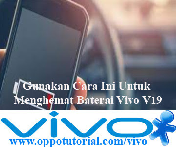 Gunakan Cara Ini Untuk Menghemat Baterai Vivo V19 - Tutorial Oppo