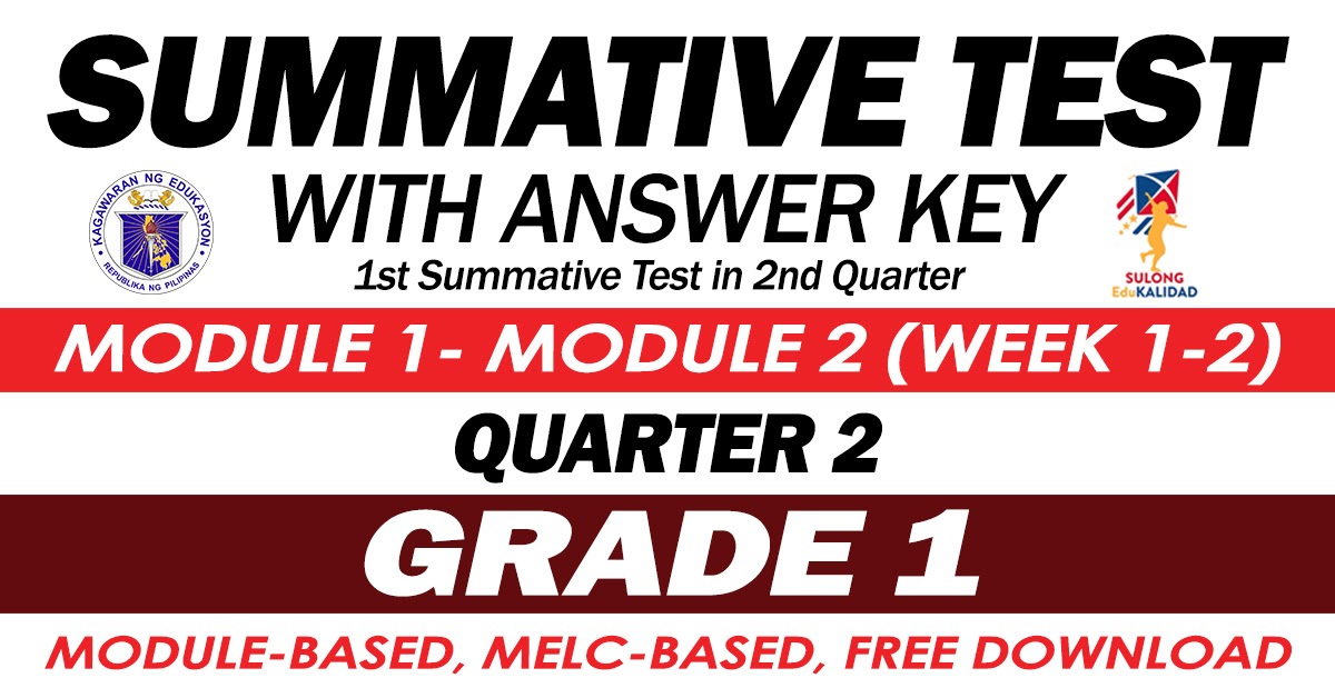 GRADE 1 SUMMATIVE TEST With Answer Key Modules 1 2 2ND QUARTER GRADE 1 SUMMATIVE TEST With Answer Key Modules 1 2 2ND QUARTER