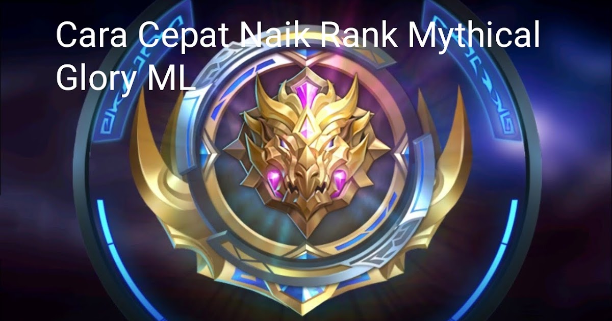 Cara Cepat Naik Rank Mythical Glory ML