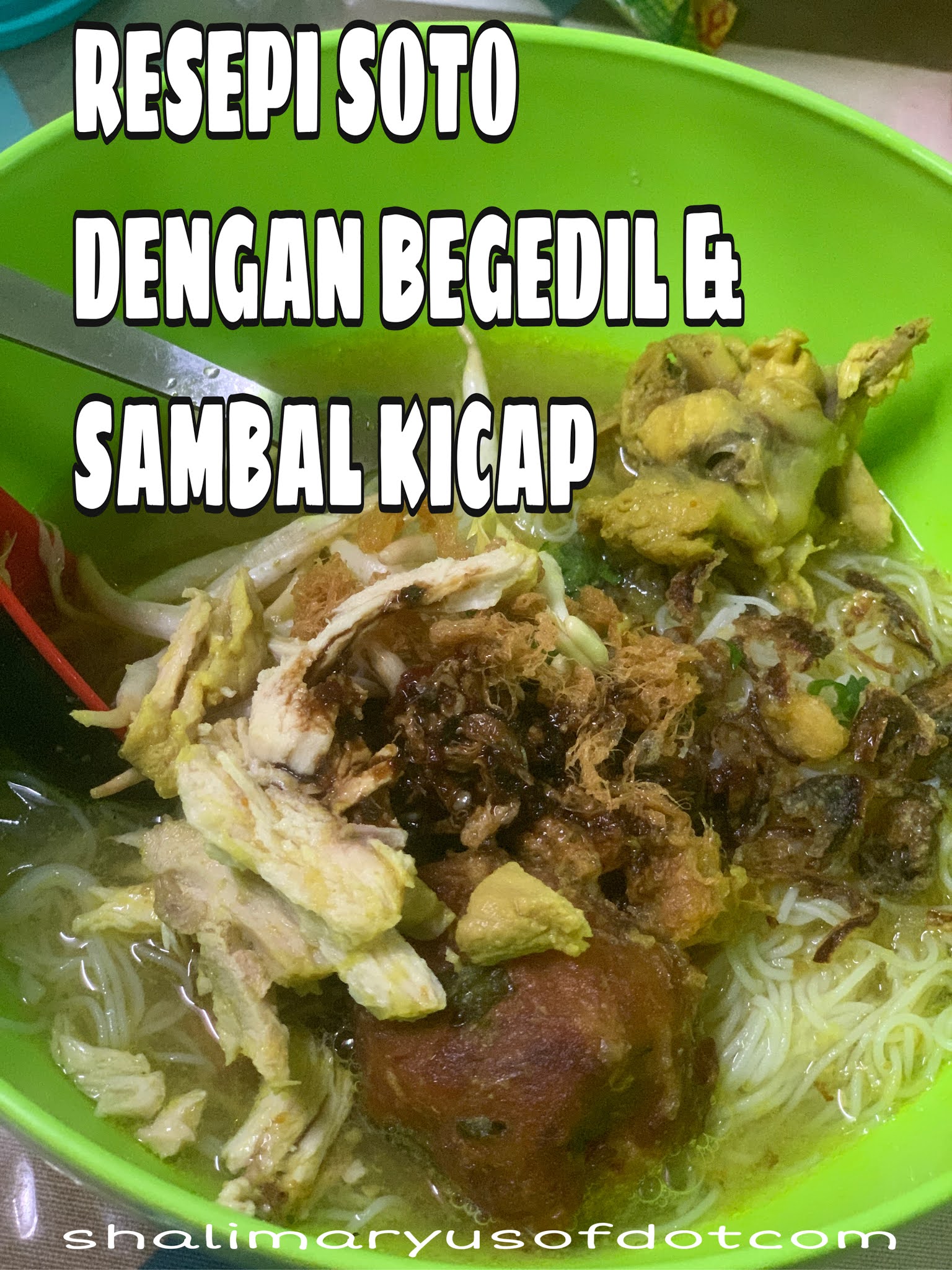 Resepi Soto Simple Dengan Begedil Dan Sambal Kicap, Sesuai Untuk Baru ...