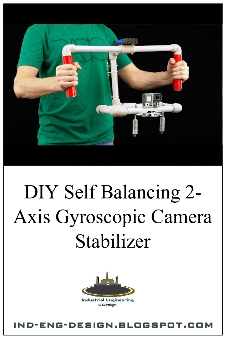 DIY Self Balancing 2-Axis Gyroscopic Camera Stabilizer