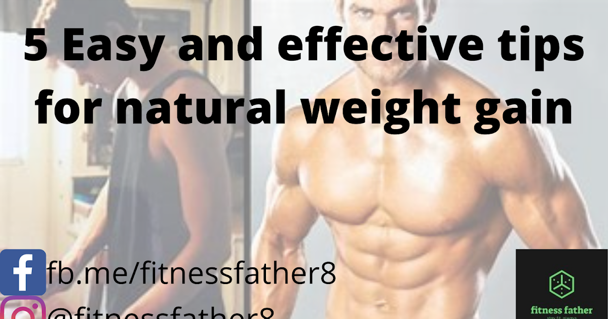 What are the 5 Easiest and effective tips for natural weight gain?