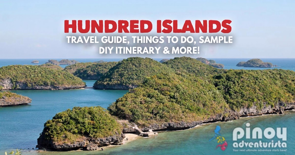 2023 TRAVEL GUIDE: Hundred Islands Pangasinan: How to Get There, DIY Itinerary, Things to Do ...