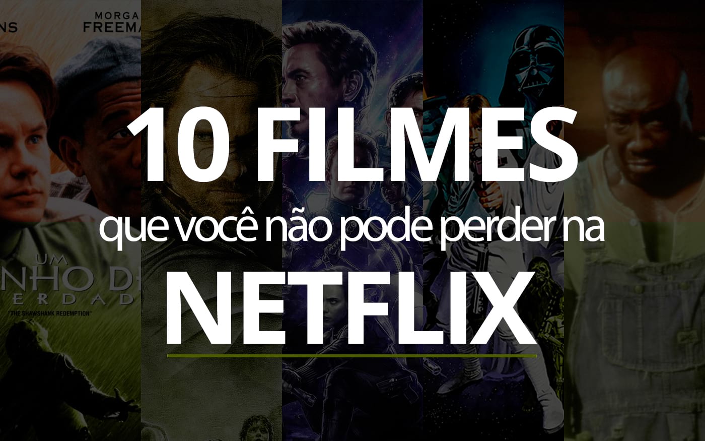 PARA VOCÊ, QUAIS SÃO OS 10 FILMES QUE VOCÊ NÃO PODE PERDER NA NETFLIX?