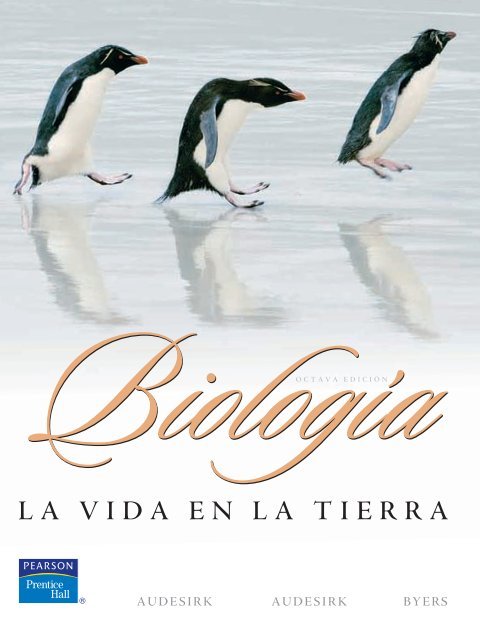 Biología: La vida en la Tierra, 8va Edición, Teresa Audesirk, Gerald Audesirk & Bruce E. Byers ...
