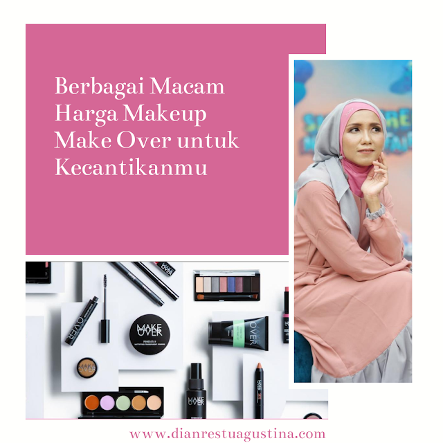 Berbagai Macam Harga Makeup Make Over untuk Kecantikanmu - Dian Restu ...