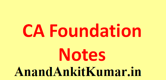NEW CA Foundation Notes - Anand Ankit Kumar » Free Education For All