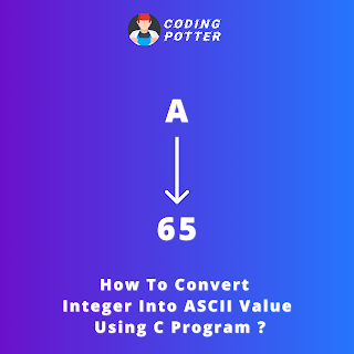 How To Convert Integer Into ASCII Value Using C Program