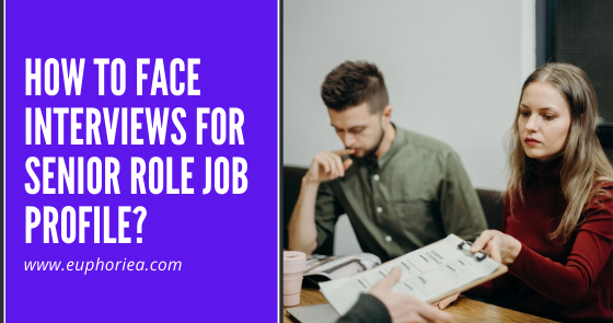 How to Face Interviews for Senior Role Job Profile?