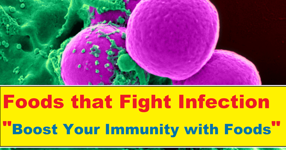 10 Foods that Fight Infection - Boost Your Immunity with Foods