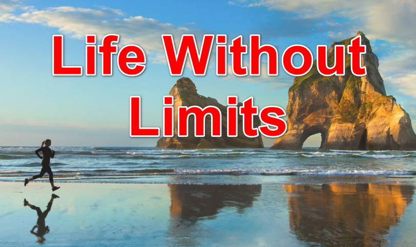 VICTORS INSIGHTS FOR LIVING: Life Without Limits