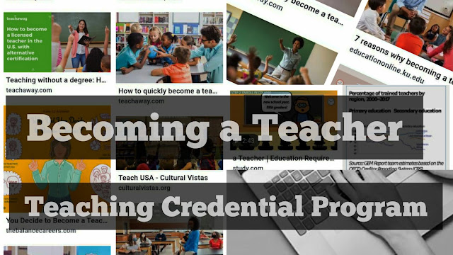 Teaching Credential Programs in Carlifonia - Becoming a Teacher