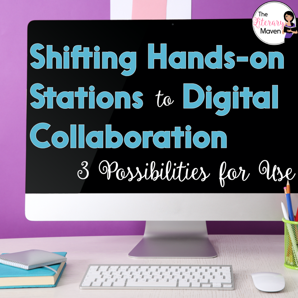 Shifting Hands-on Stations to Digital Collaboration - The Literary Maven