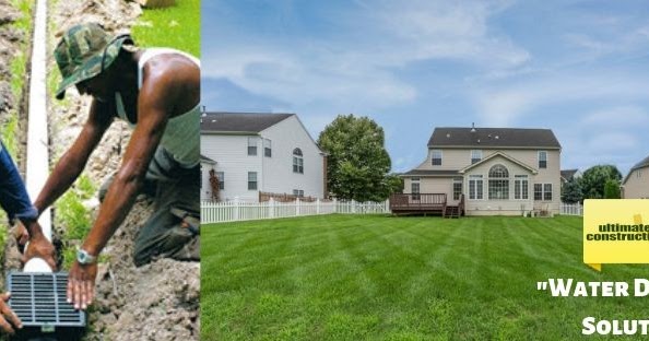 Ultimate Construction Services: Smart Way to Solve the Drainage Problem