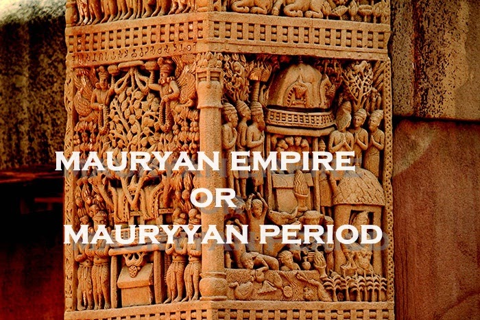 मौर्य साम्राज्य/मौर्य काल, Mauryan Empire/ Mauryan Period