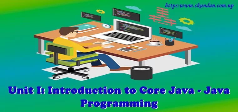 Unit I: Introduction to Core Java | BCA 5th Semester Java Programming ...