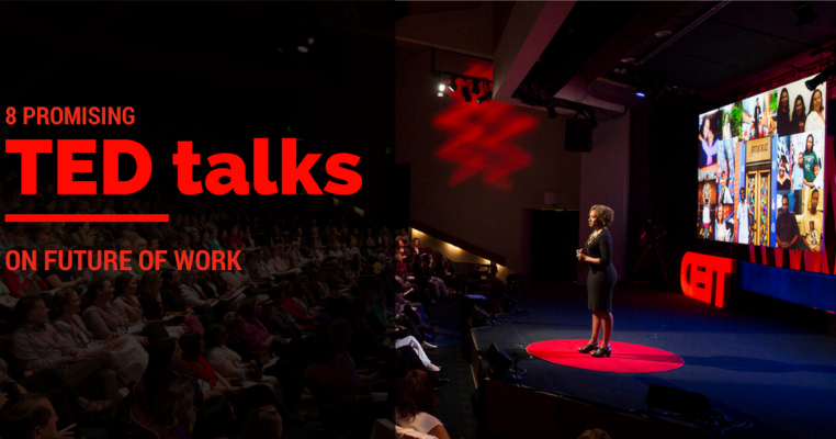8 Promising TED Talks on Future of Work | How R U