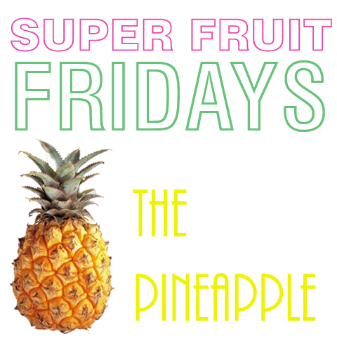 Love Living Raw: Super Fruit Friday - The Pineapple!