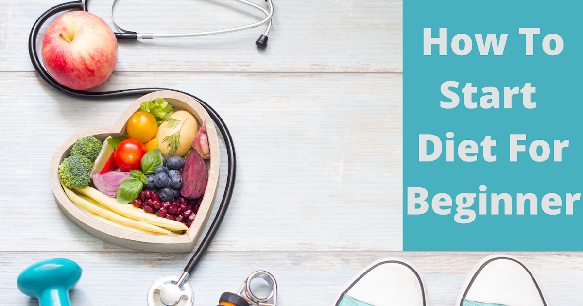 Dieting Beginner - 5 Tips For How to Plan Your New Diet