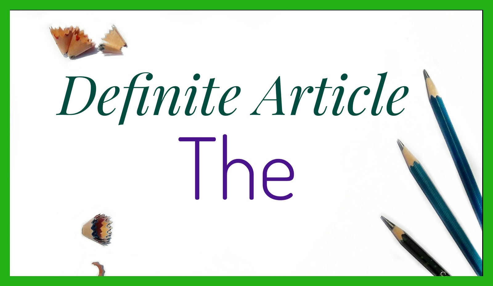 Definite Article: Use of 'The'- Where to use and Where not to use