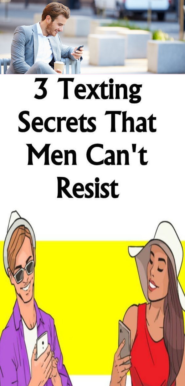 3 texting secrets that men can’t resist - healhty and tips