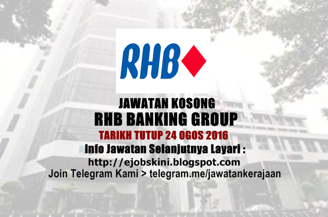 Jawatan Kosong RHB Banking Group - 24 Ogos 2016 Jawatan Kosong RHB Banking Group - 24 Ogos 2016