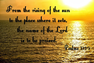 From the rising of the sun to the place where it sets, the name of the ...