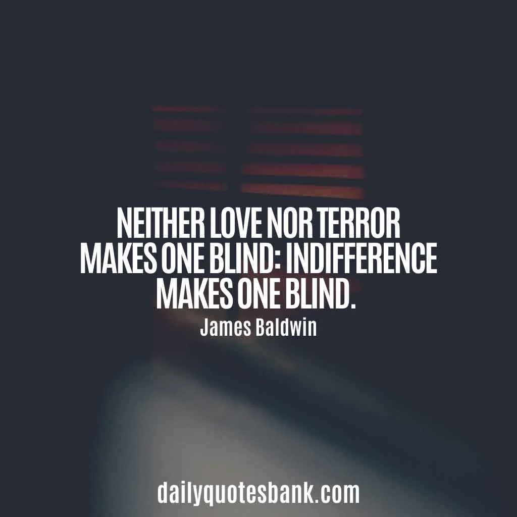 110 James Baldwin Quotes On Love, Change, Racism, Education