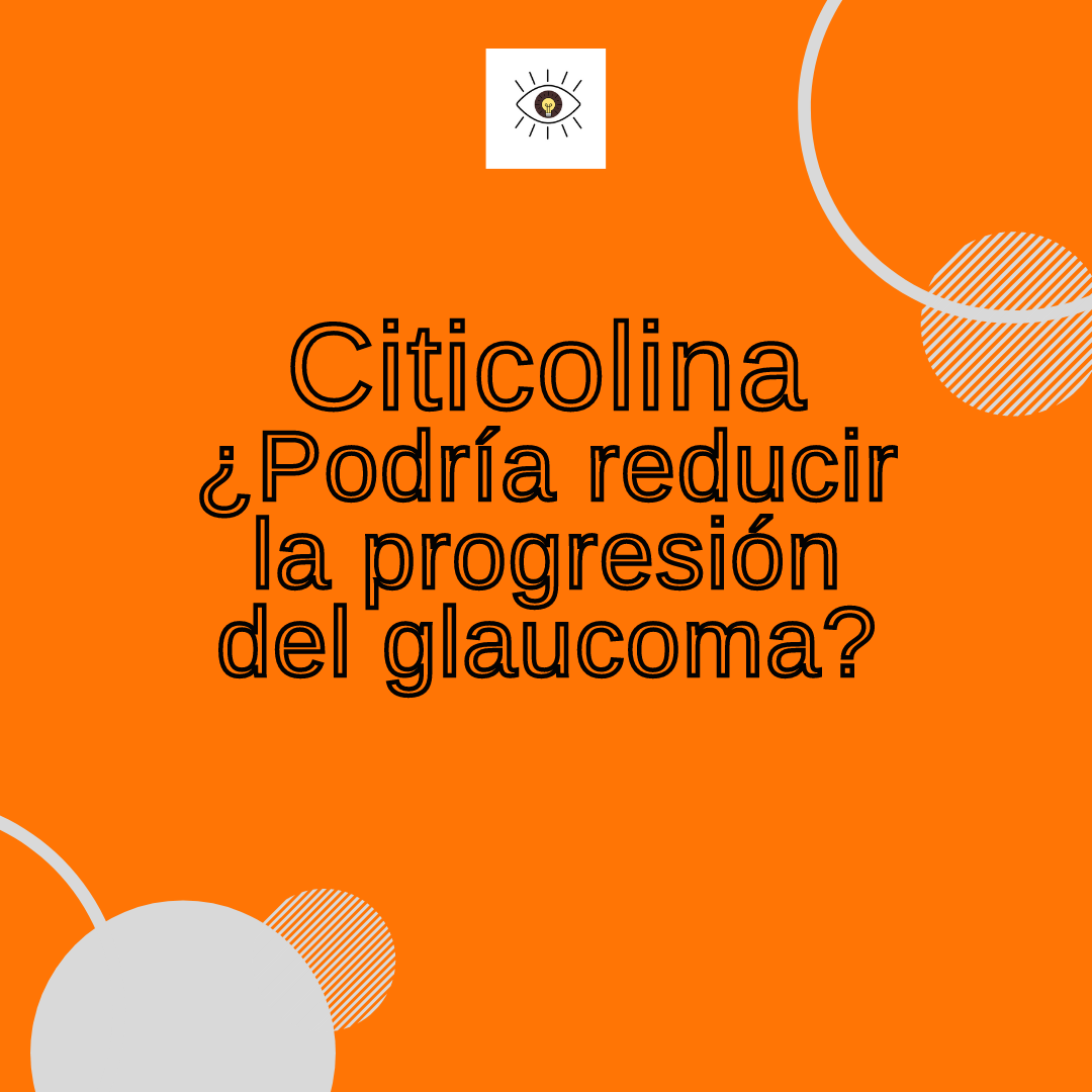 Glaucoma y Citicolina - Oftalmo Evolution