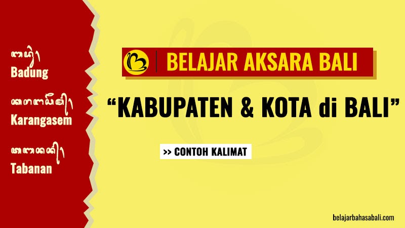 Belajar Aksara Bali: Nama-nama Kabupaten dan Kota di Bali - Belajar ...