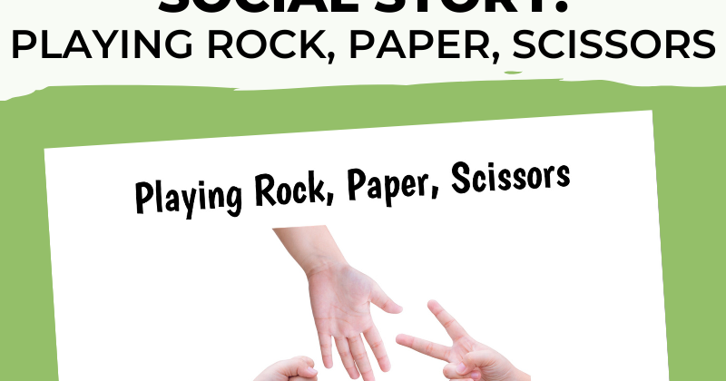 Playing Rock, Paper, Scissors Social Story | And Next Comes L ...
