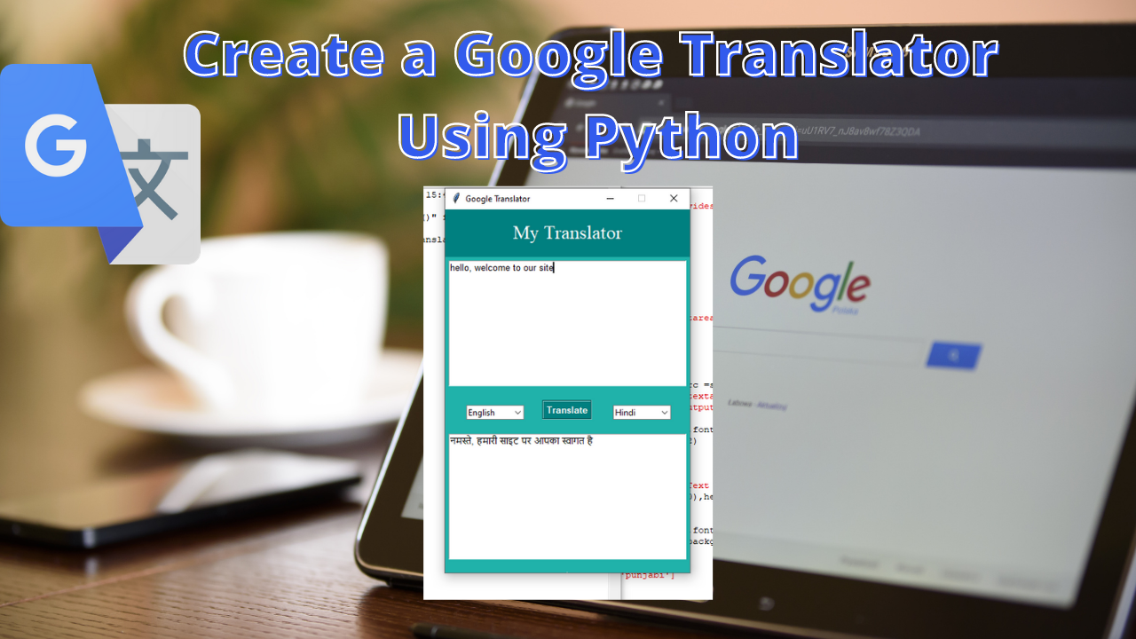 Create a Google Translator Using Python Programming with source code | 2020