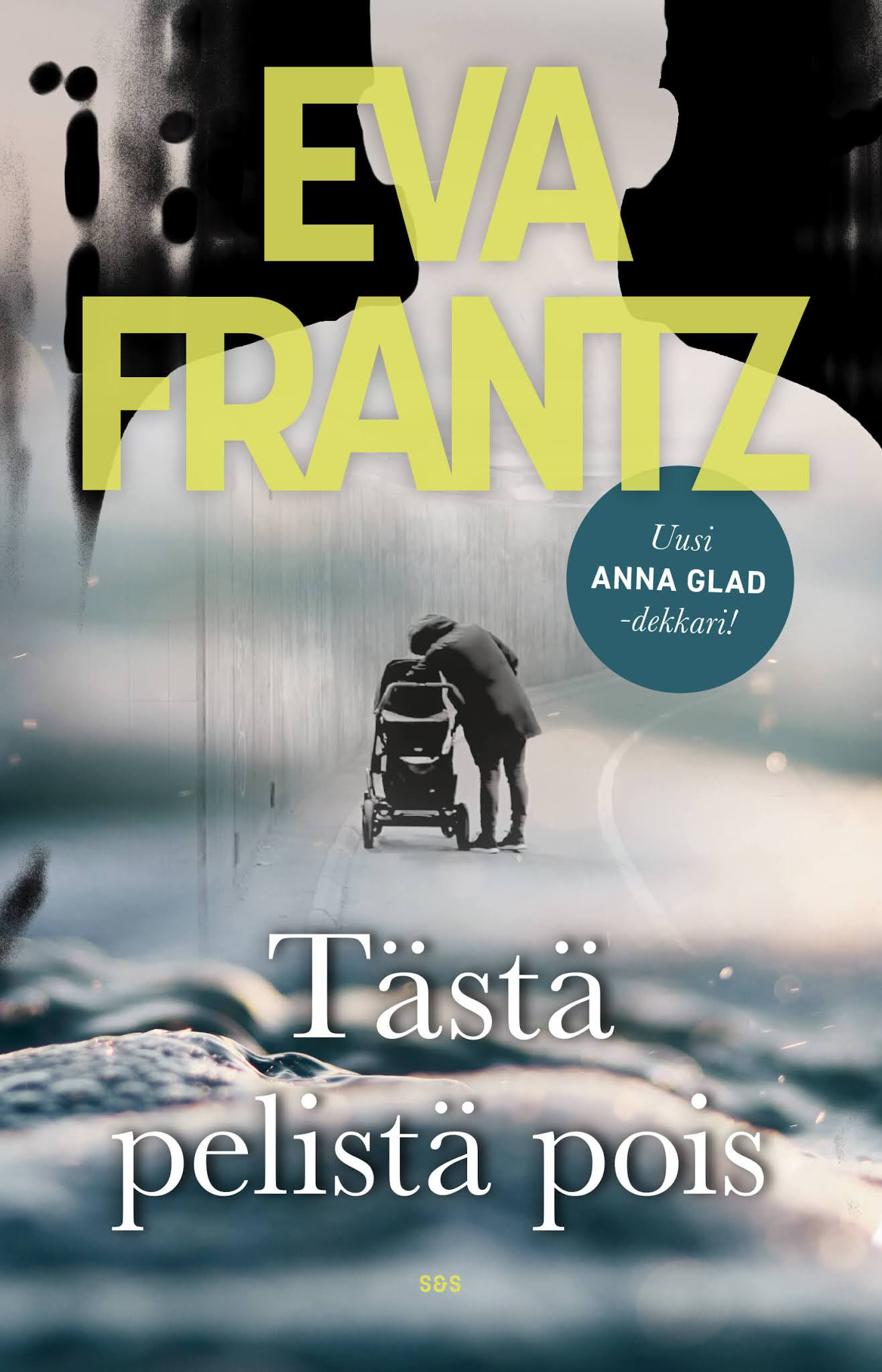 Eva Frantz: Tästä pelistä pois (Anna Glad #3)