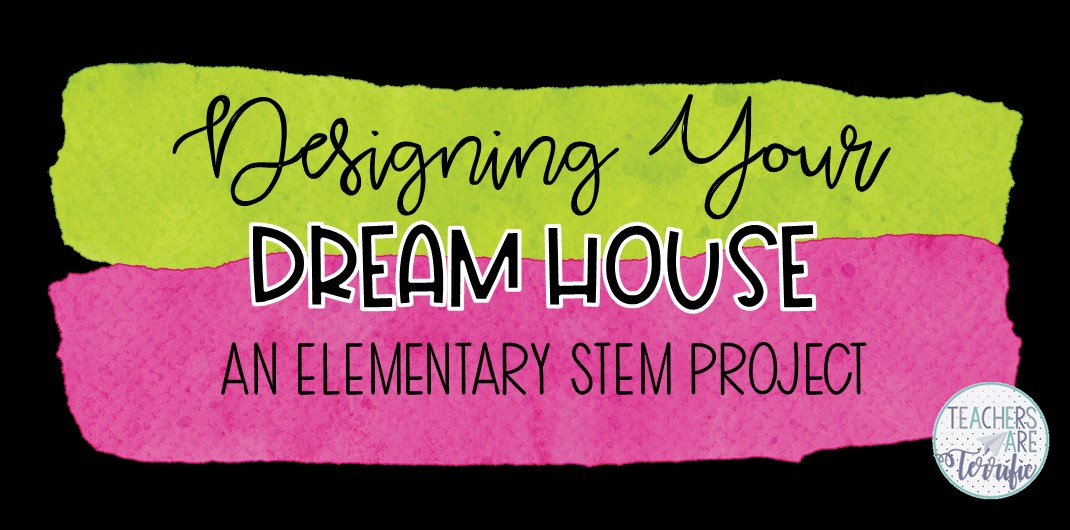 Designing a Dream House - Elementary Style! - Teachers Are Terrific! A ...